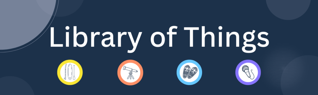 Library of Things - East Hampton Public Library